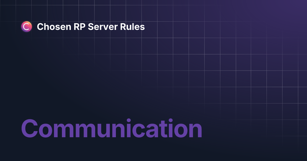 Communication | Chosen RP Server Rules